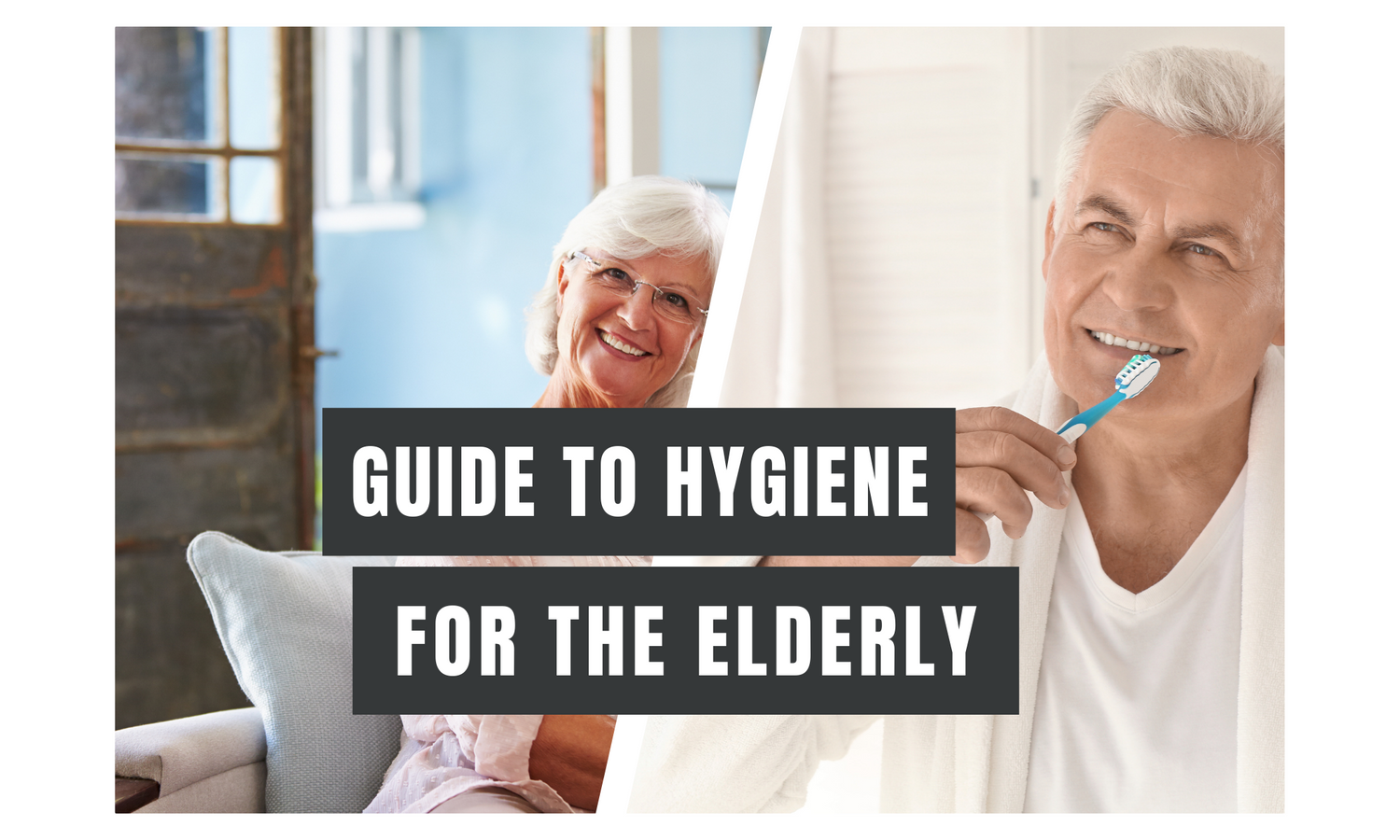 Ultimate Elderly Guide To Essential And Personal Hygiene Products ...